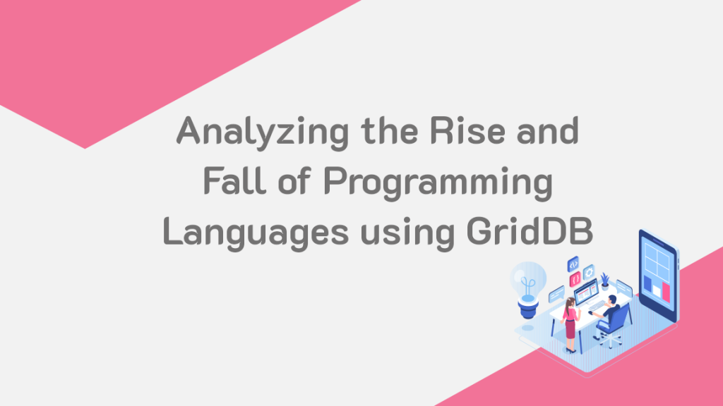 Rise and Fall | GridDB: Open Source Time Series Database for IoT